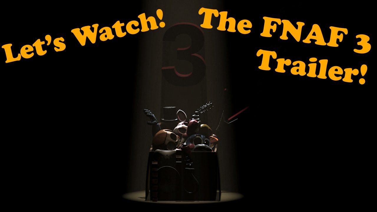 Let's watch the FNAF 3 Trailer! - YouTube