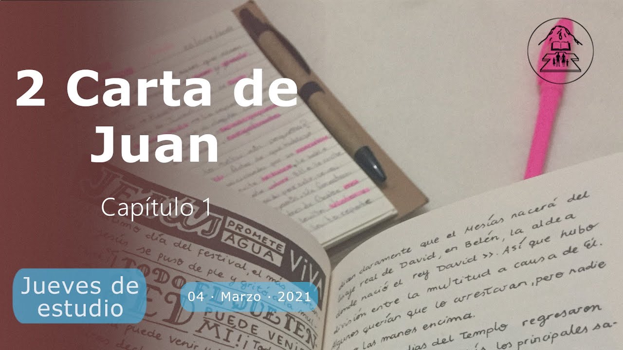 2 Carta de Juan Cap. 1 (I) | 04 de Marzo 2021 - YouTube