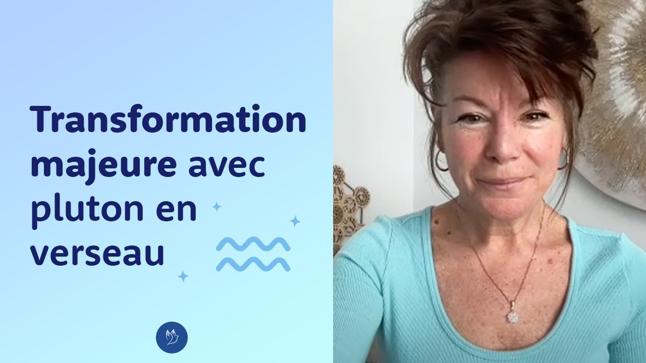 TRANSFORMATION MAJEURE AVEC PLUTON EN VERSEAU !!! - YouTube