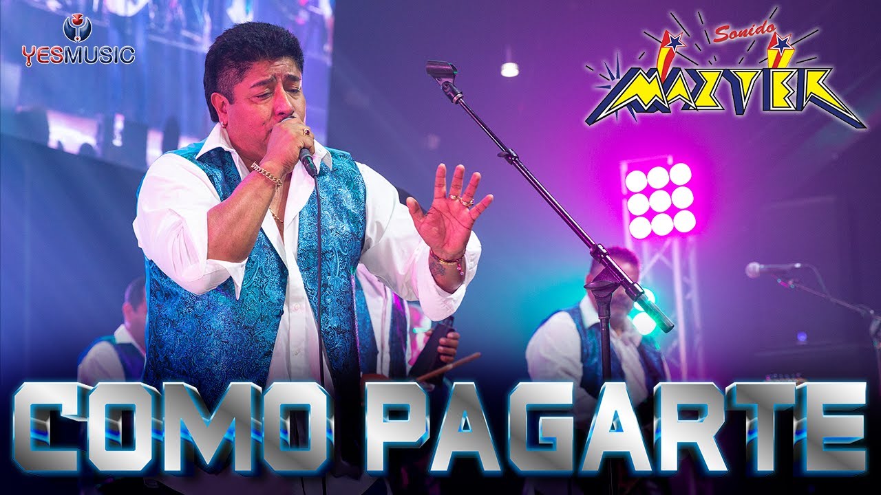 Sonido Mazter "Como Pagarte" (Video En Vivo) - YouTube