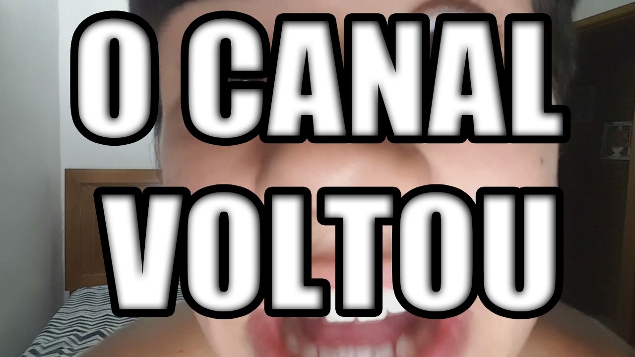 O CANAL VOLTOU!! - YouTube