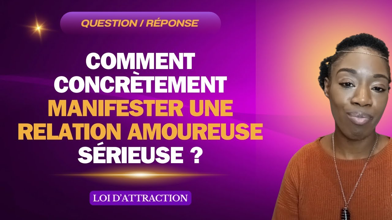 Comment manifester une relation amoureuse sérieuse ? - YouTube