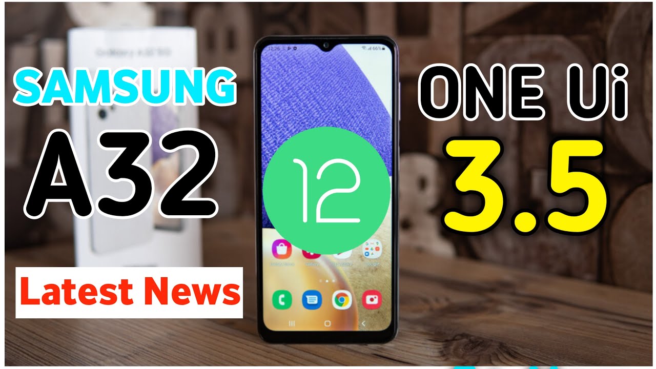 Samsung Galaxy A32 One Ui 3.5 Update | Samsung A32 New Update One Ui 3. ...