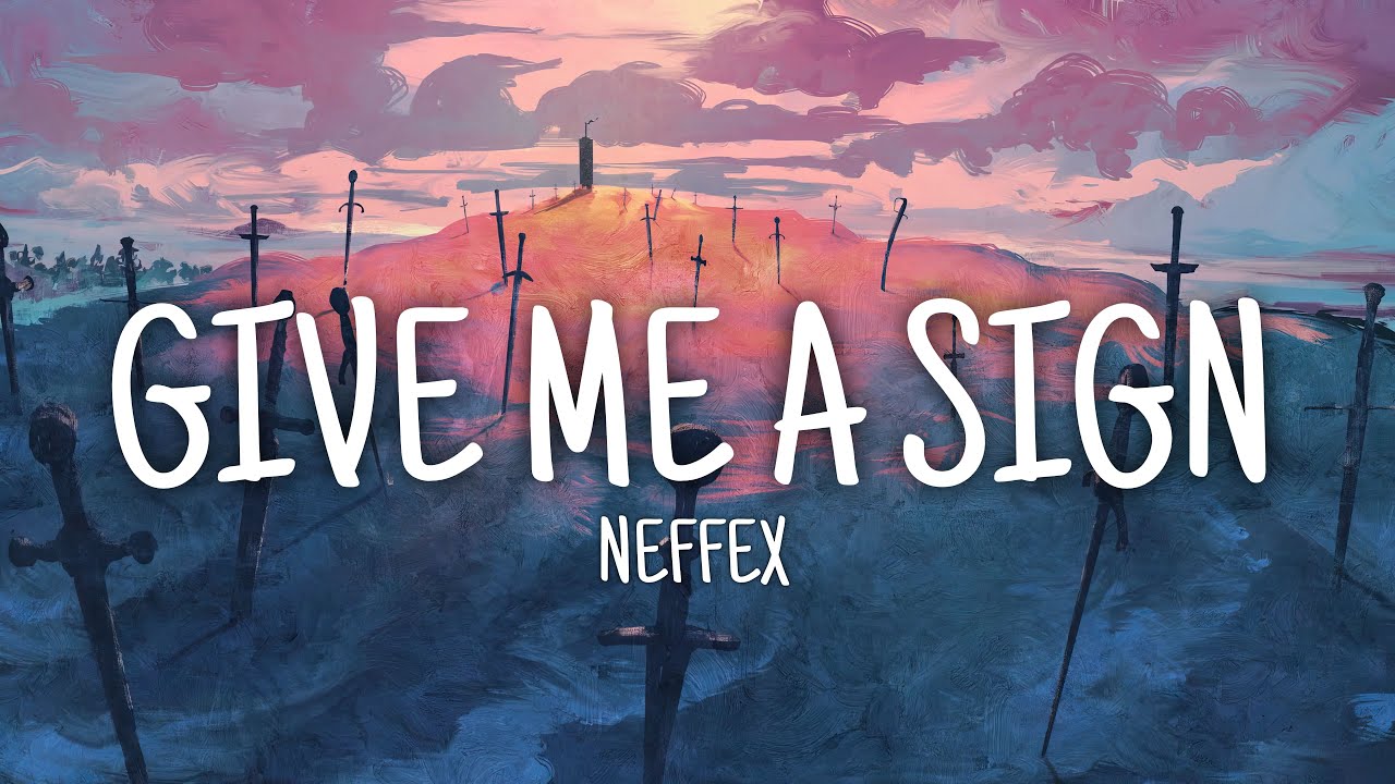 NEFFEX - Give Me a Sign (lyrics) (Universe music ) - YouTube