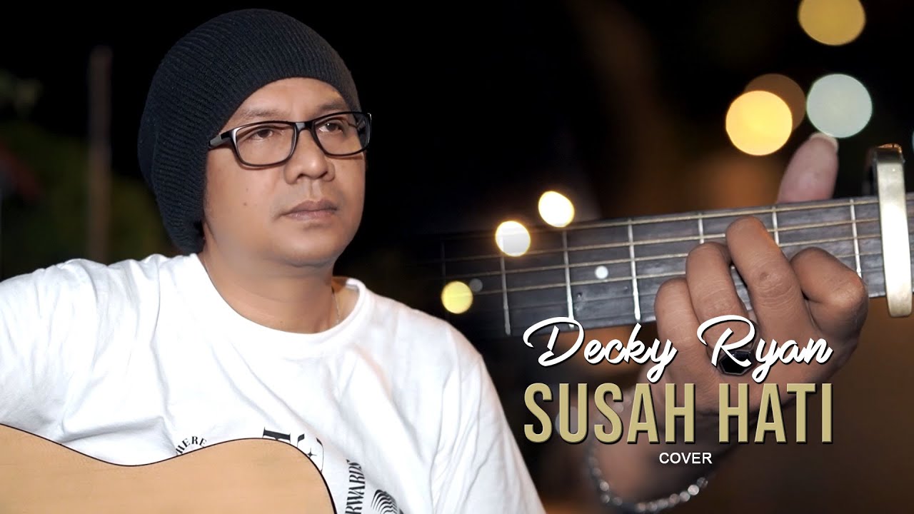 SUSAH HATI - MEGGI Z (COVER BY DECKY RYAN) - YouTube