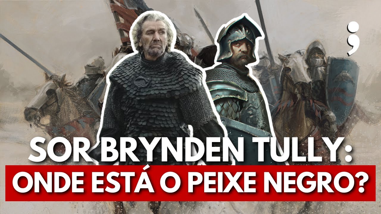 PEIXE NEGRO: onde em Westeros está Sor Brynden Tully? | Game of Thrones ...
