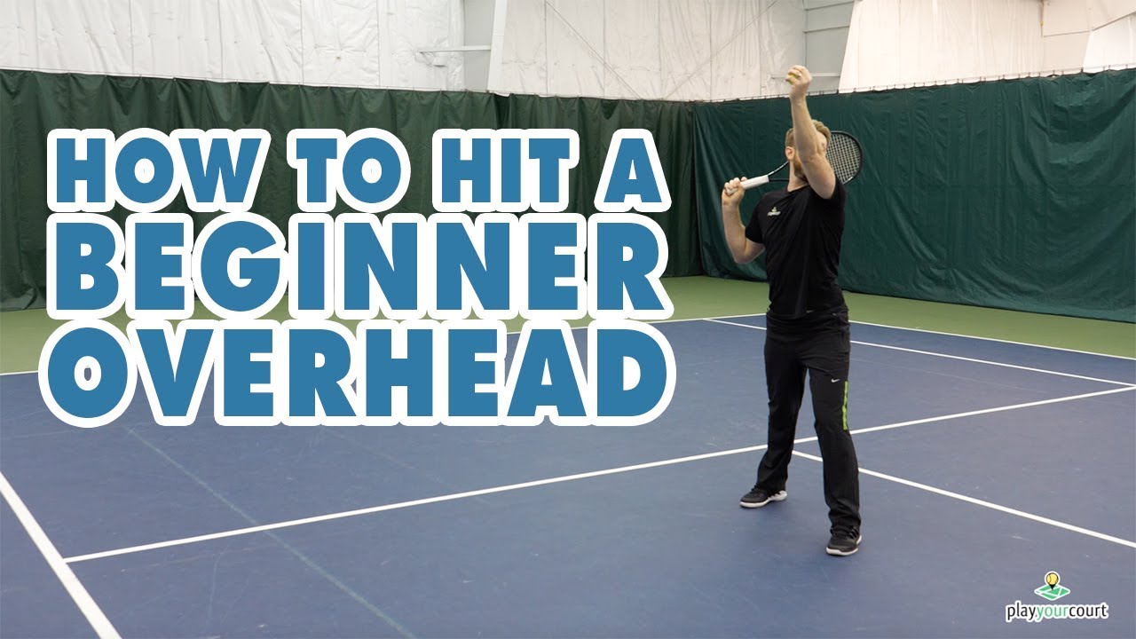 How To Hit A Beginner Overhead - Tennis Tips - YouTube