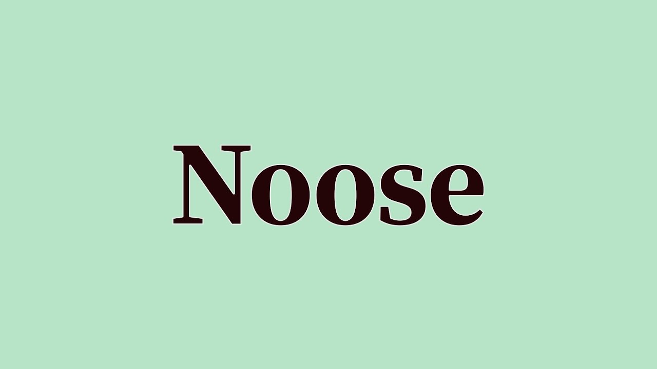 Noose Pronunciation and Meaning - YouTube