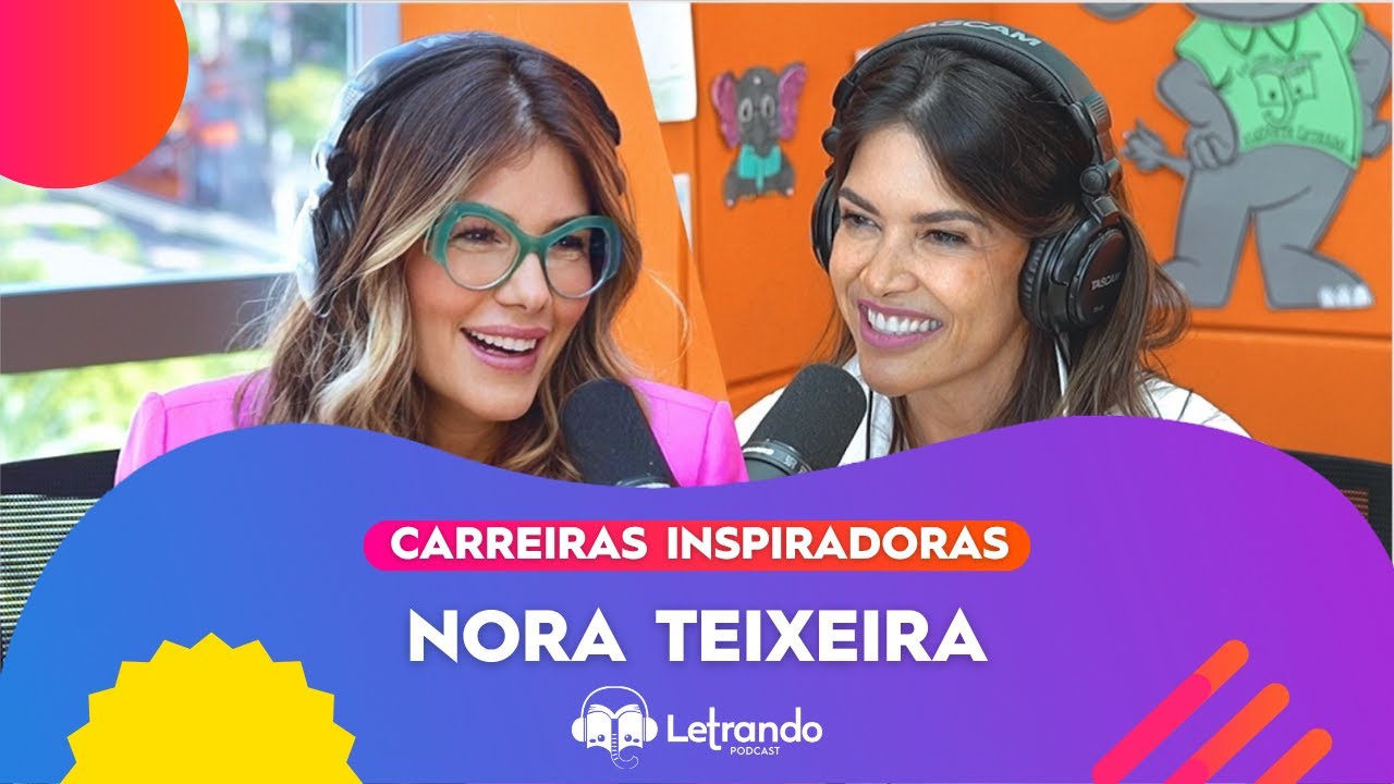 #EP38: Nora Teixeira | Letrando Podcast - Temporada 2024 - YouTube