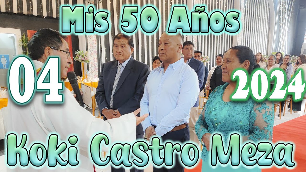 🥂🎉 Mis 50 años Koki Castro Meza 2024 // DVD 04 - YouTube