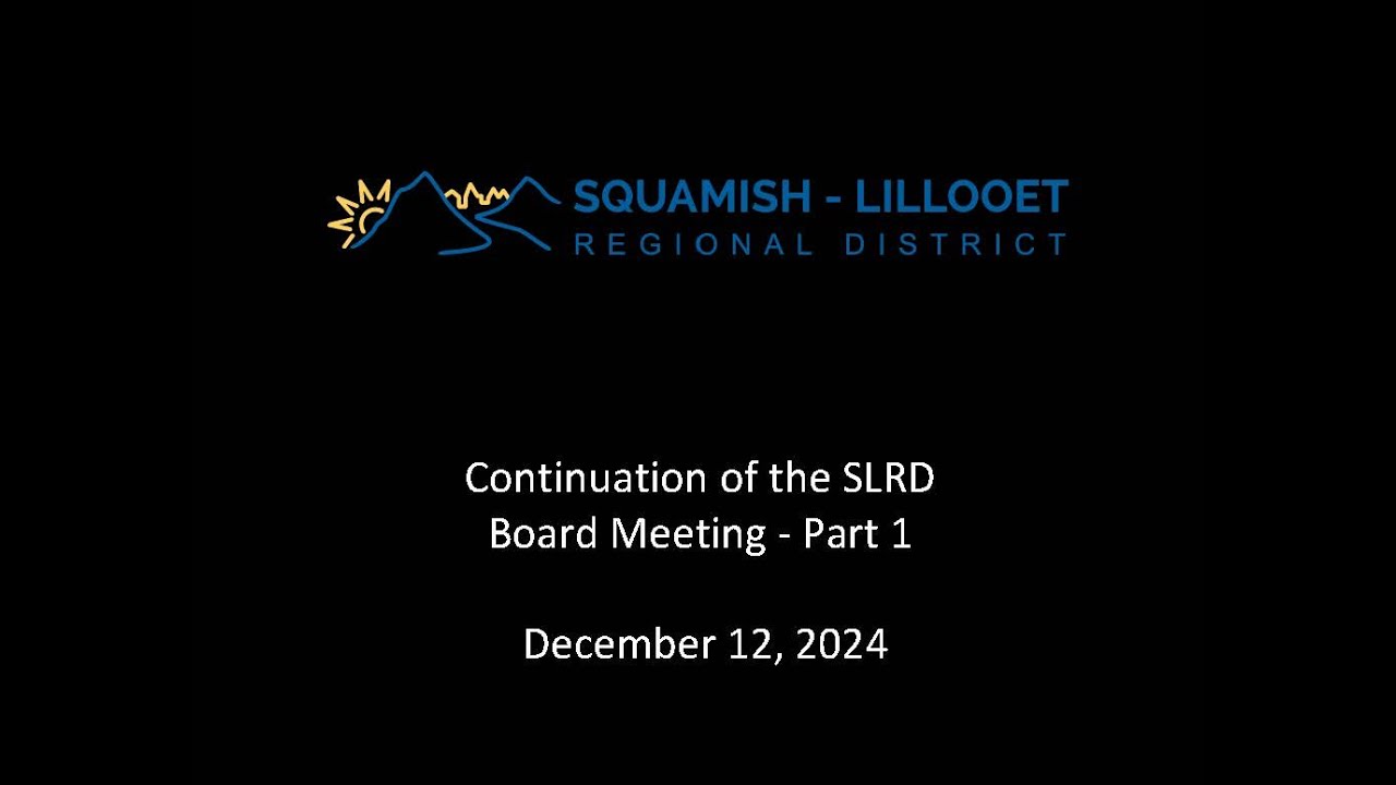 Continuation of the SLRD Board Meeting - December 12, 2024 - Part 1 ...