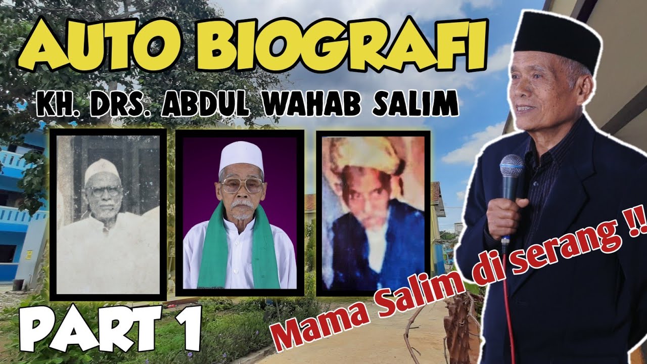 AUTO BIOGRAFI ( KH. Drs Abdul Wahab Salim ) part 1 || Kisah Mama Salim ...