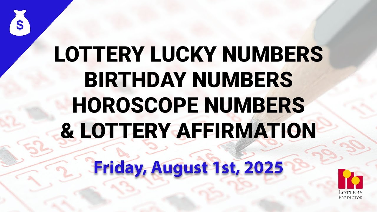 August 1st 2025 - Lottery Lucky Numbers, Birthday Numbers, Horoscope ...