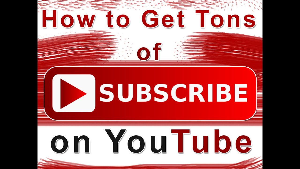 How to Get Tons of Subscribers on YouTube - YouTube