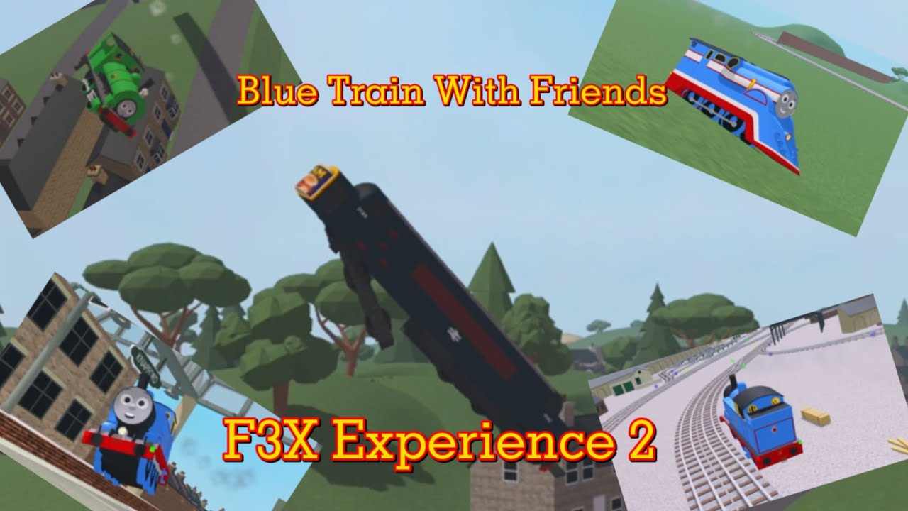 Blue Train With Friends | F3X Experience 2 (ft: @Peytoniscool758 and ...