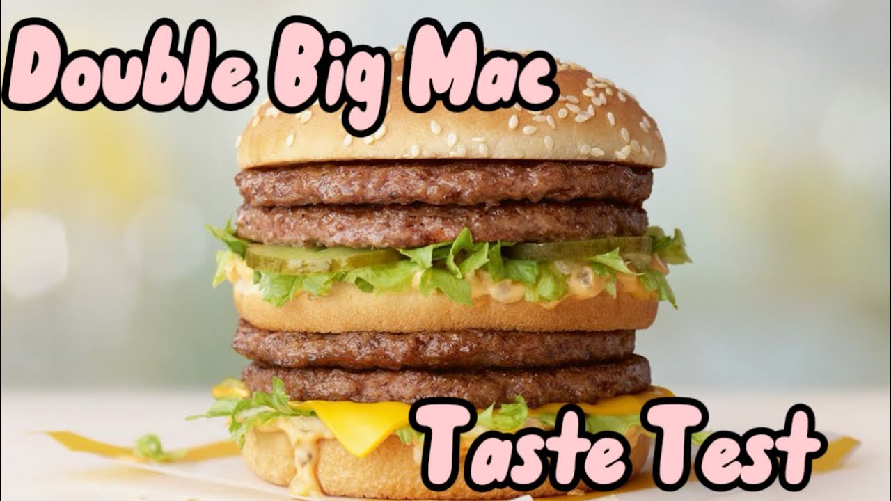Mcdonald's Double Big Mac Taste Test - YouTube