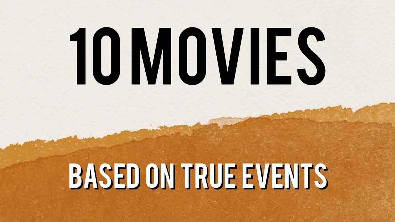 10 Movies | Based On True Stories / Events - YouTube