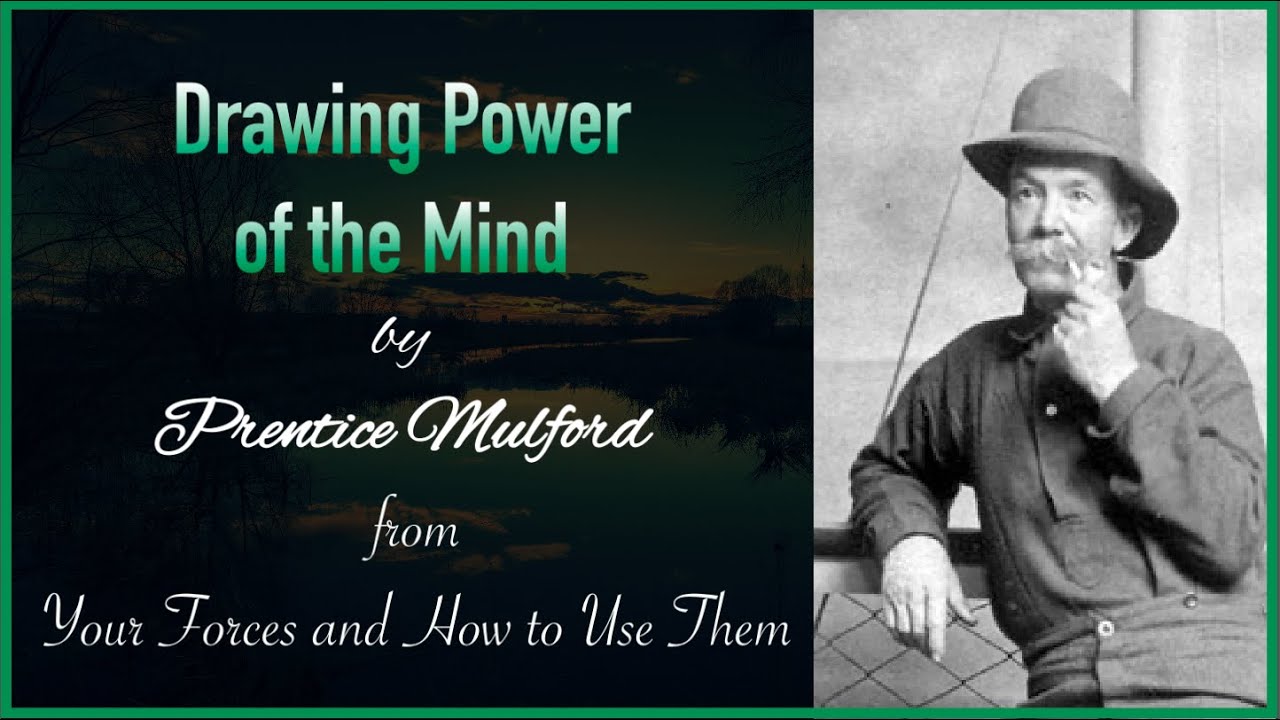 Drawing Power of the Mind by Prentice Mulford (audiobook) - YouTube