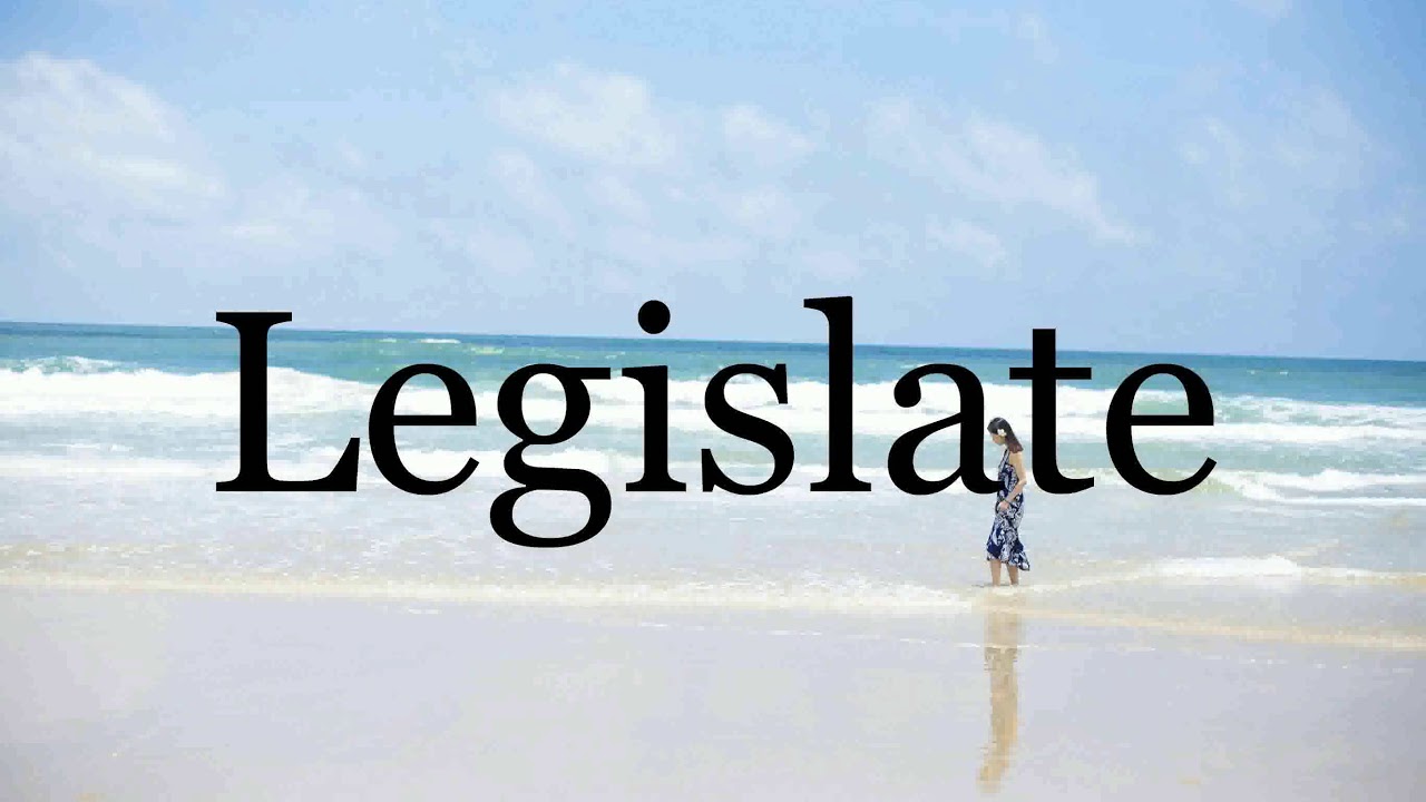 How To Pronounce Legislate🌈🌈🌈🌈🌈🌈Pronunciation Of Legislate - YouTube