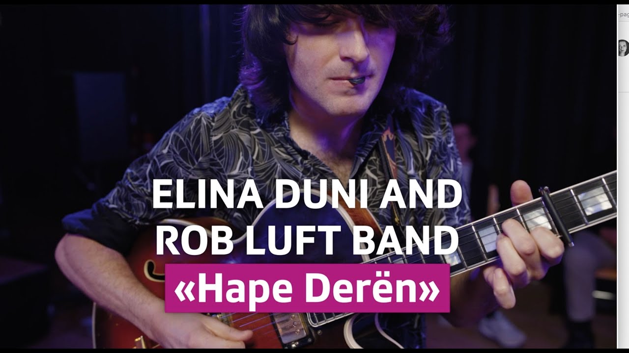 Elina Duni & Rob Luft Band - Hape Derën - YouTube