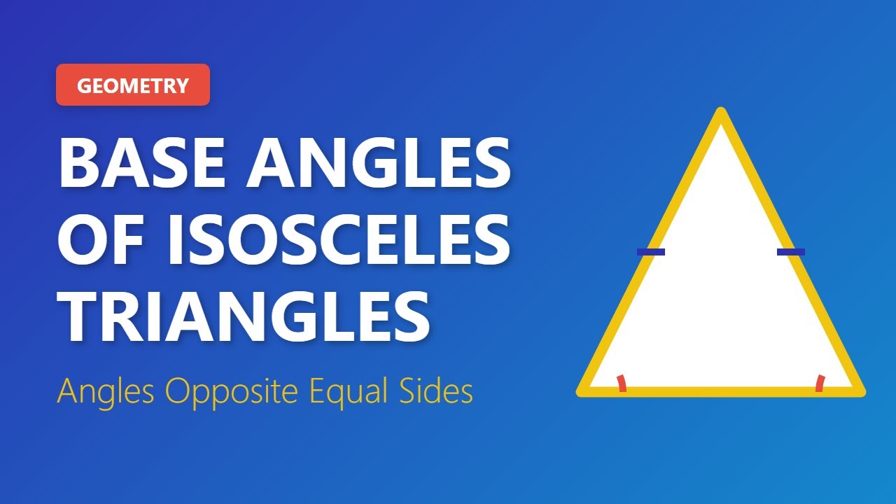 Base Angles of Isosceles Triangles - Geometry Theorem Explained - YouTube