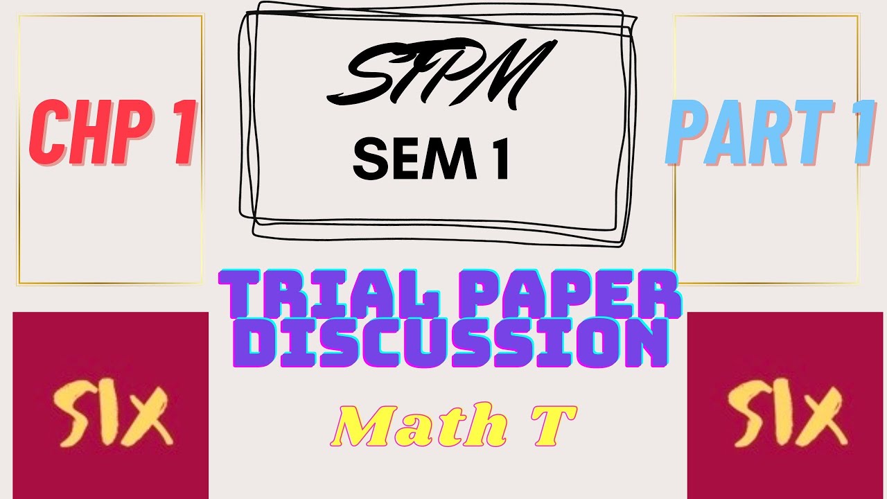 STPM Sem 1 Math T Trial Paper Discussion Chp 1 Part 1 - YouTube