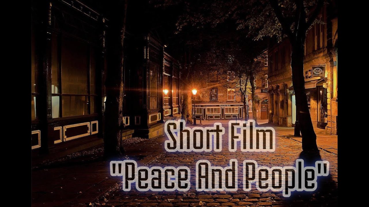 SHORT FILM:" Peace And People" - YouTube