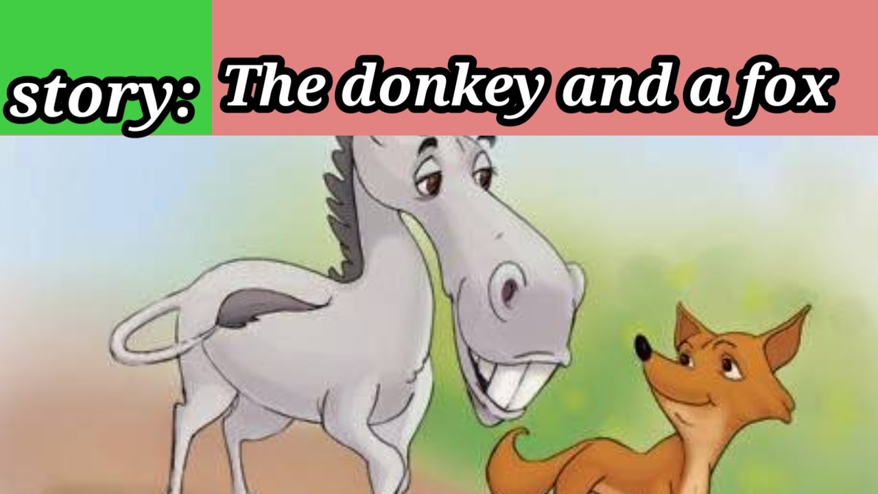 the donkey and fox|story| - YouTube