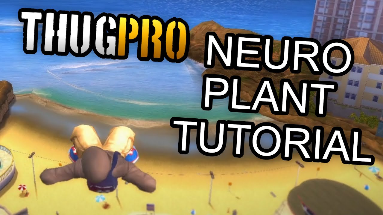 How to Neuro Plant in THUG Pro (Tutorial) - YouTube
