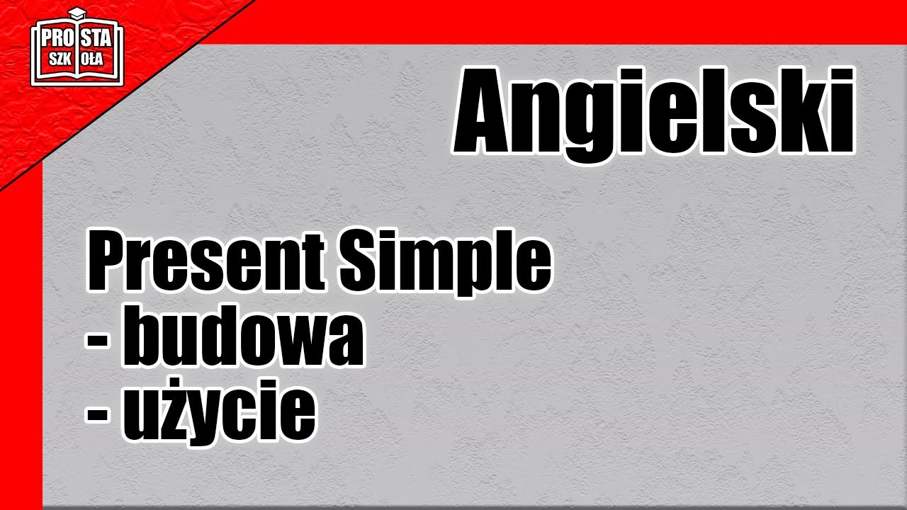 Present Simple | Angielski | Prosta Szkoła - YouTube