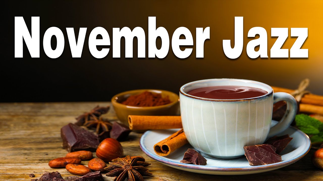 November Jazz Music ☕ Delicate Autumn Jazz and Elegant November Bossa ...