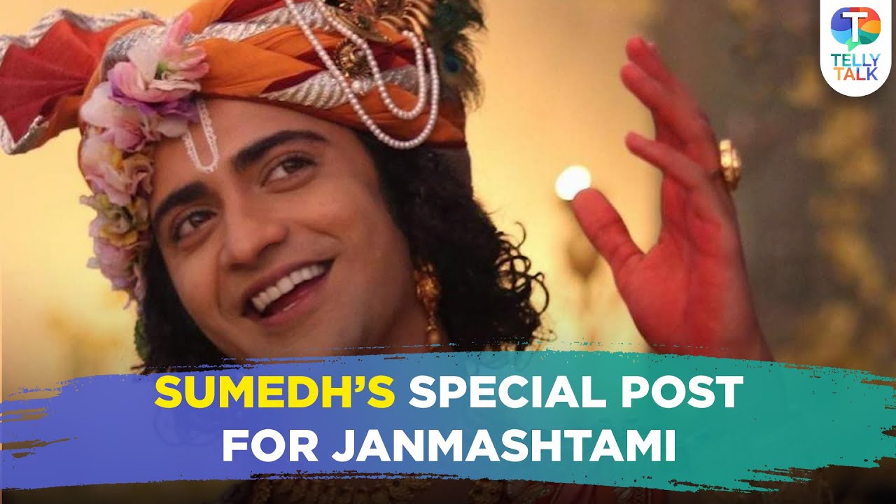 RadhaKrishn fame Sumedh Mudgalkar’s EMOTIONAL post on Janmashtami ...