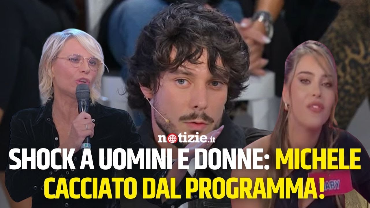 Shock a Uomini e Donne: Michele cacciato dal programma! Ecco cosa è ...