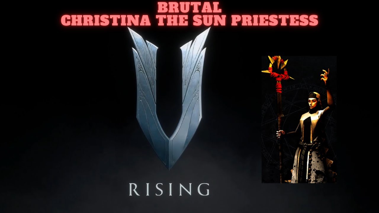 V RISING BRUTAL CHRISTINA THE SUN PRIESTESS BOSS FIGHT - YouTube