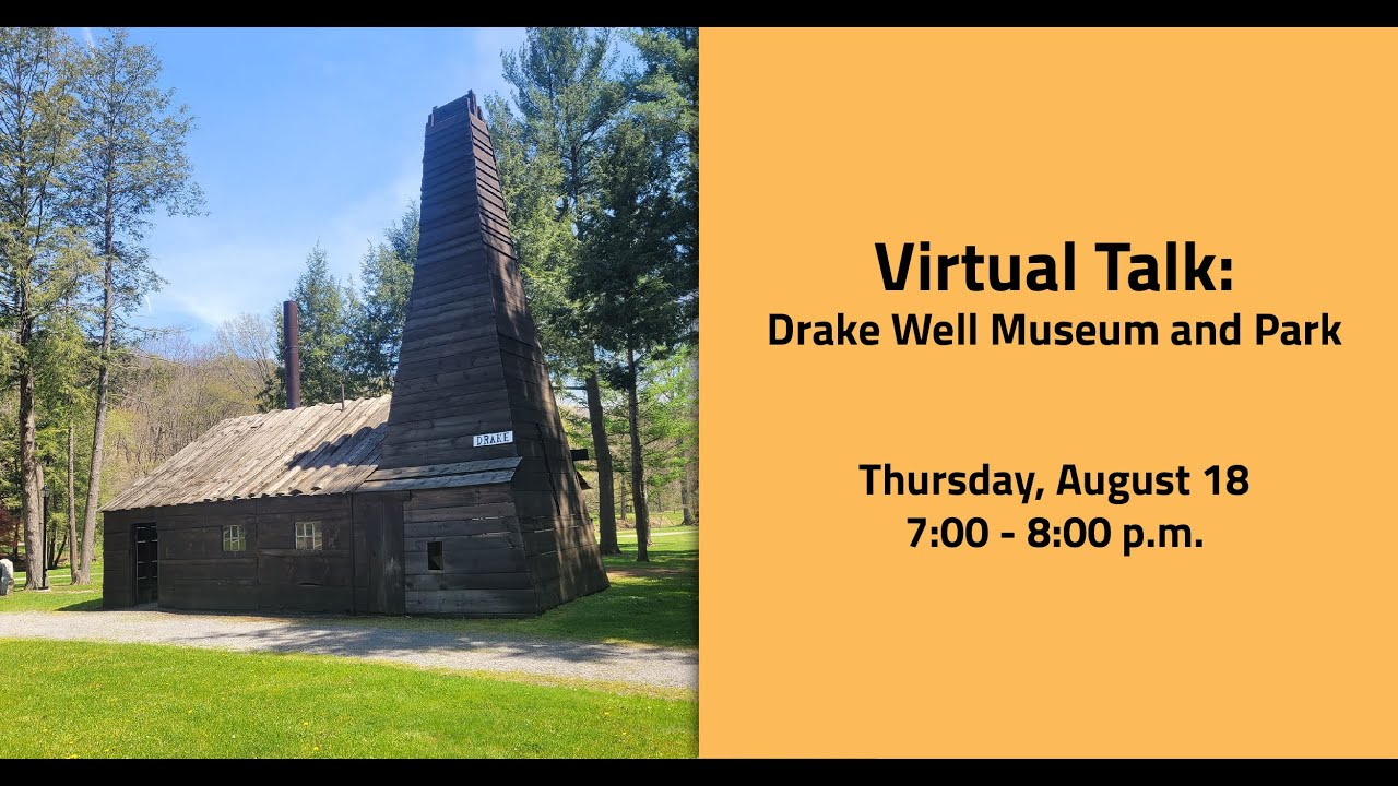 Virtual Talk: Drake Well Museum and Park - YouTube