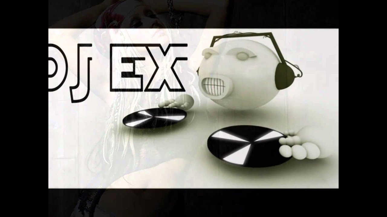 DJ EX 2011 - YouTube