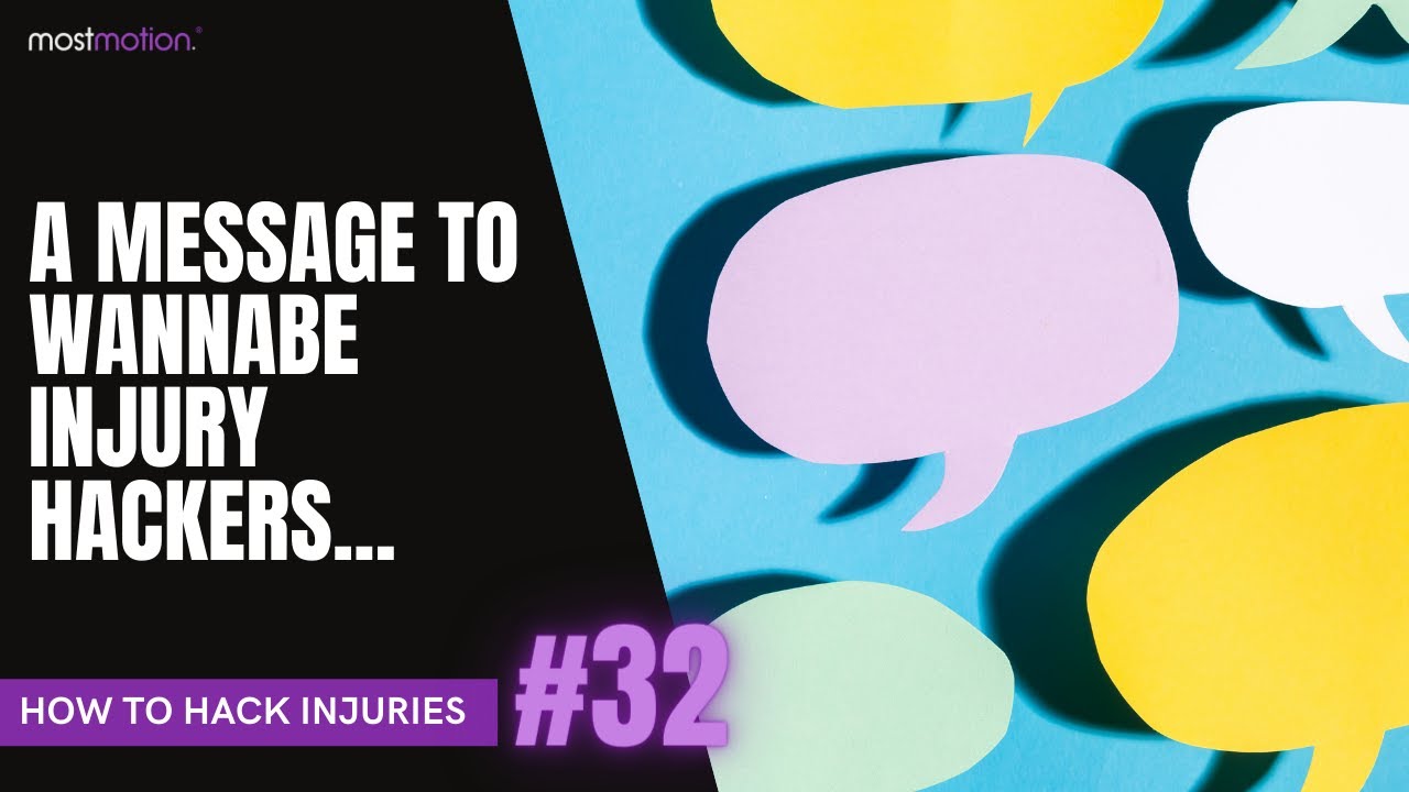 How to Hack Injuries 32 - A Message to Wannabe Injury Hackers... - YouTube