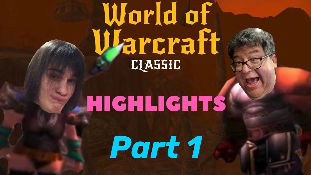 World of Warcraft Classic Highlights: Part 1 - YouTube