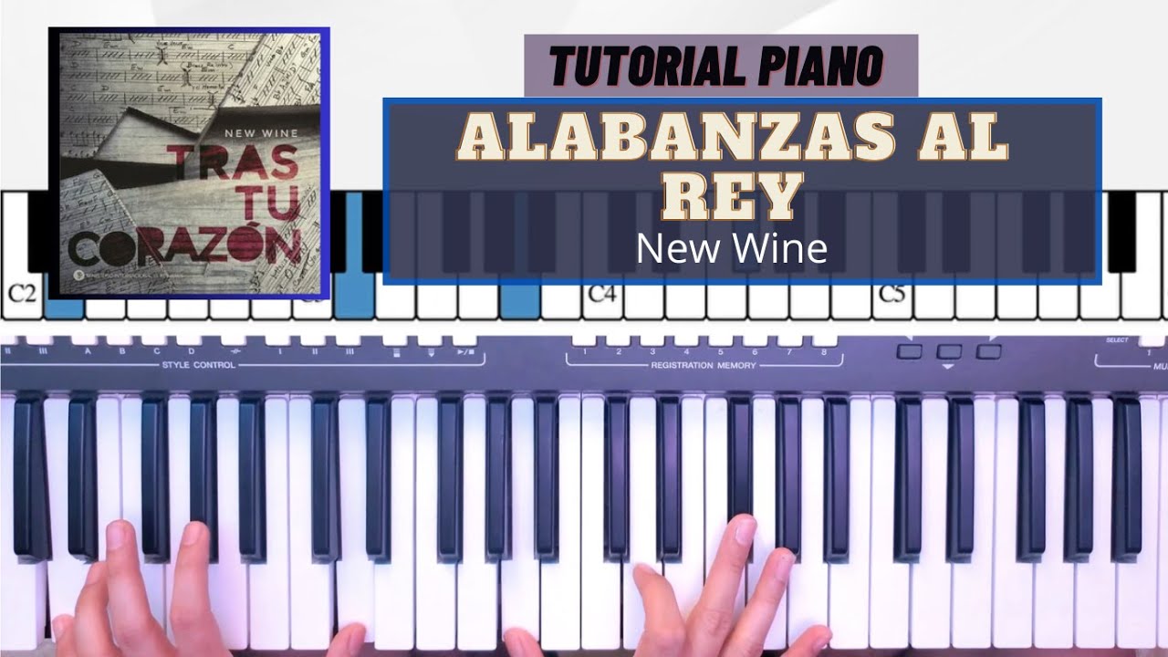 Alabanzas Al Rey - New Wine || Tutorial Piano - YouTube
