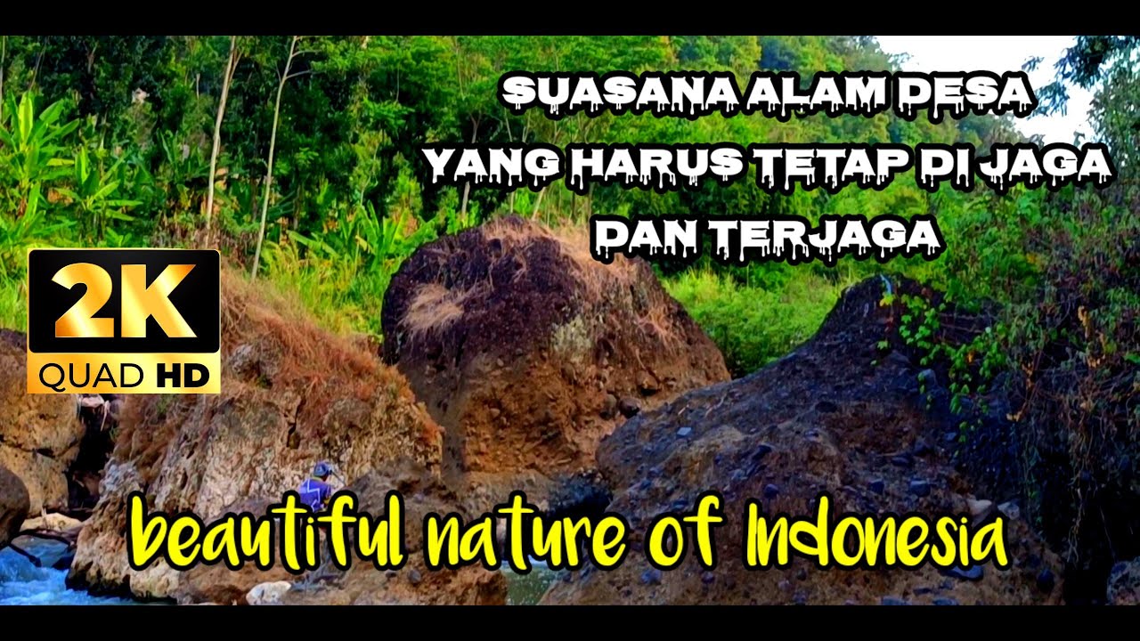 SUASANA ALAM DESA YANG HARUS TETAP DI JAGA DAN TERJAGA || beautiful ...
