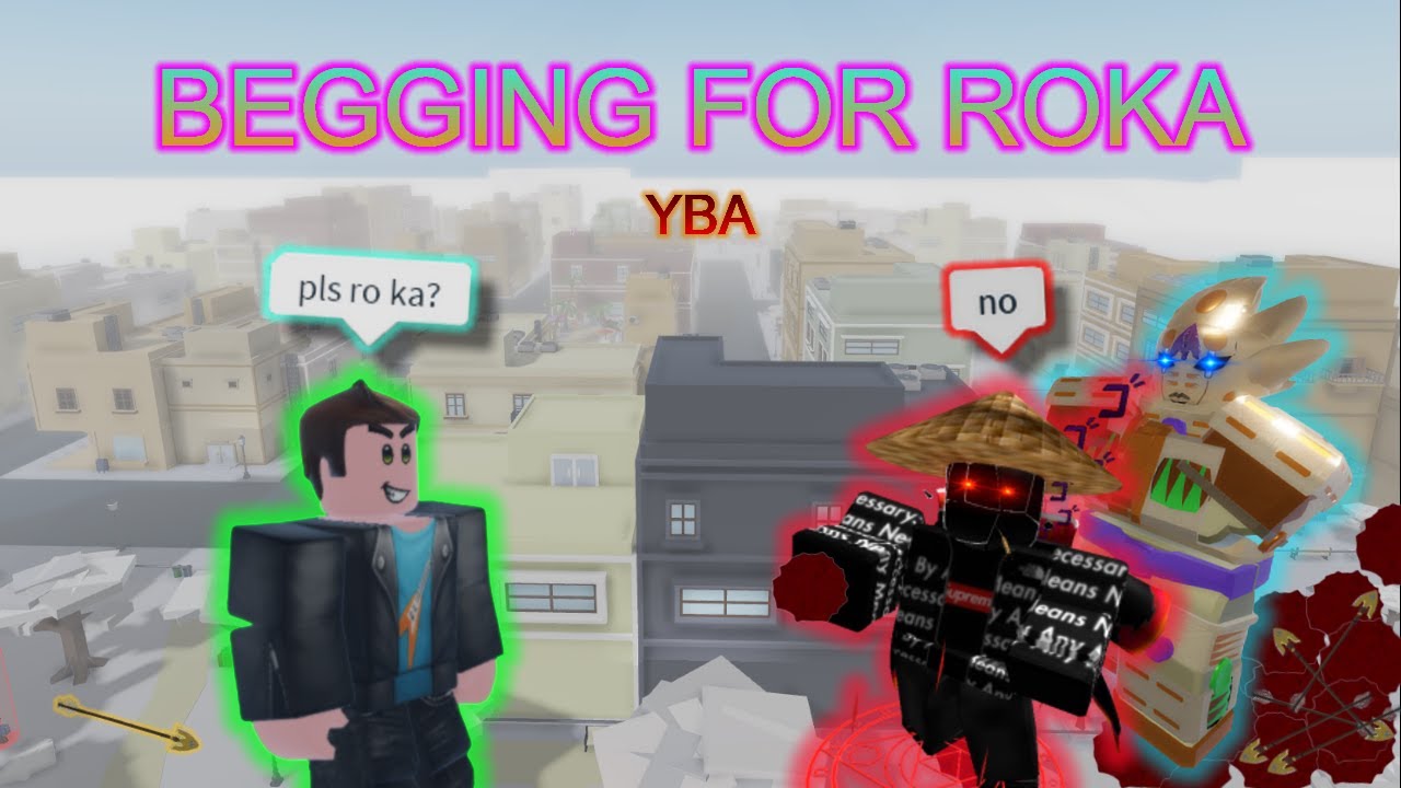 Begging For ROKA Being a NOOB | YBA - YouTube