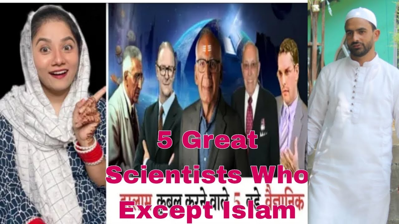 Top 5 Great Scientists Who accepted Islam/Five Great Men Accepted Islam ...