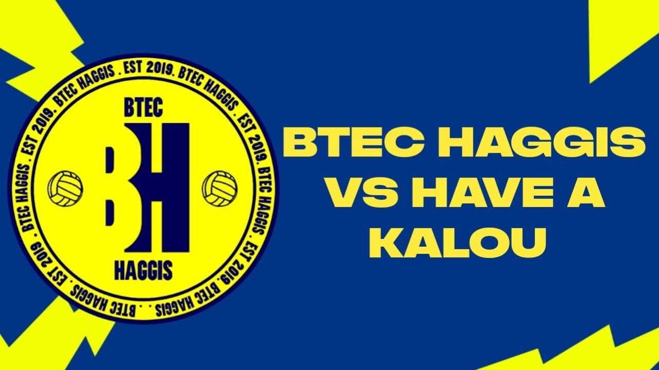 Deja vu? | BTEC Haggis vs Have A Kalou match recording - YouTube