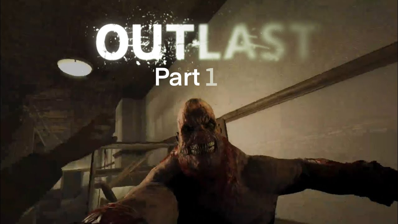 This place is TERRIFYING | Outlast pt. 1 - YouTube
