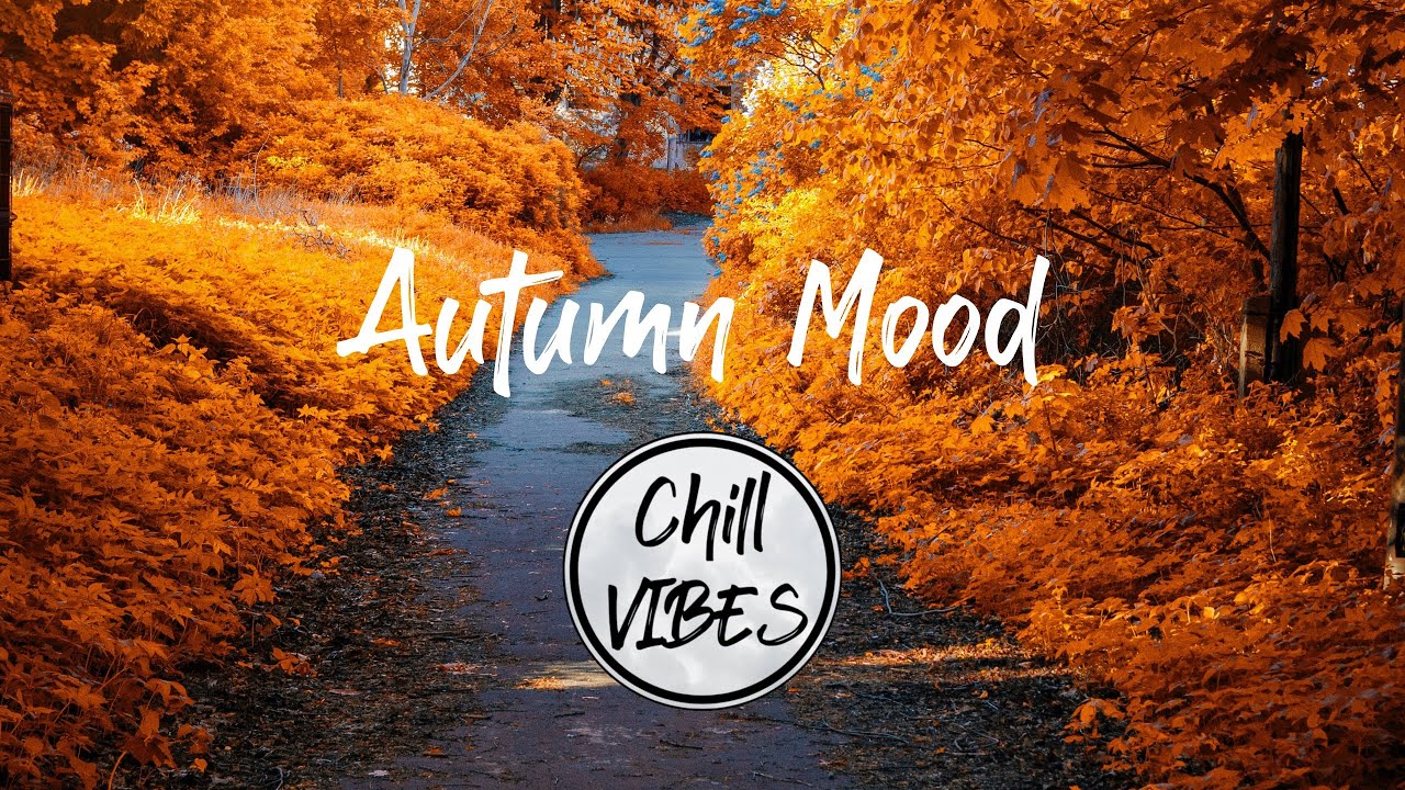 Chillout Music - Perfect To Relax During Autumn - YouTube