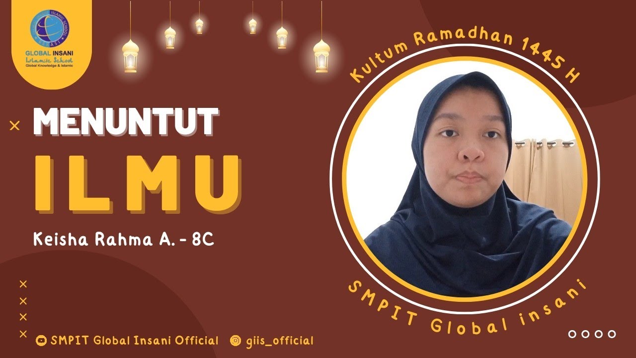 KULTUM RAMADHAN SISWA/I SMPIT GLOBAL INSANI | KEISHA RAHMA AQILLA - 8C ...