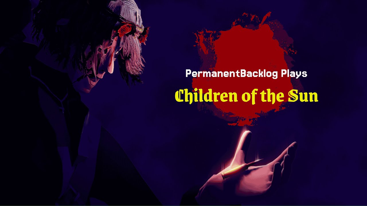 Let's Play Children of the Sun - Part 1 of 2 - Grunge Cult Culling ...