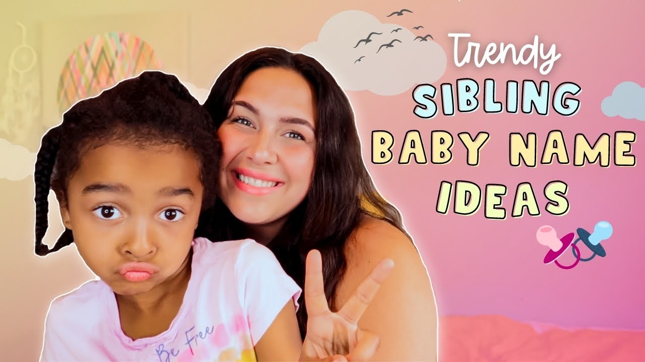 HELPING MY VIEWERS FIND TRENDY SIBLING BABY NAMES! (For Boys, Girls ...