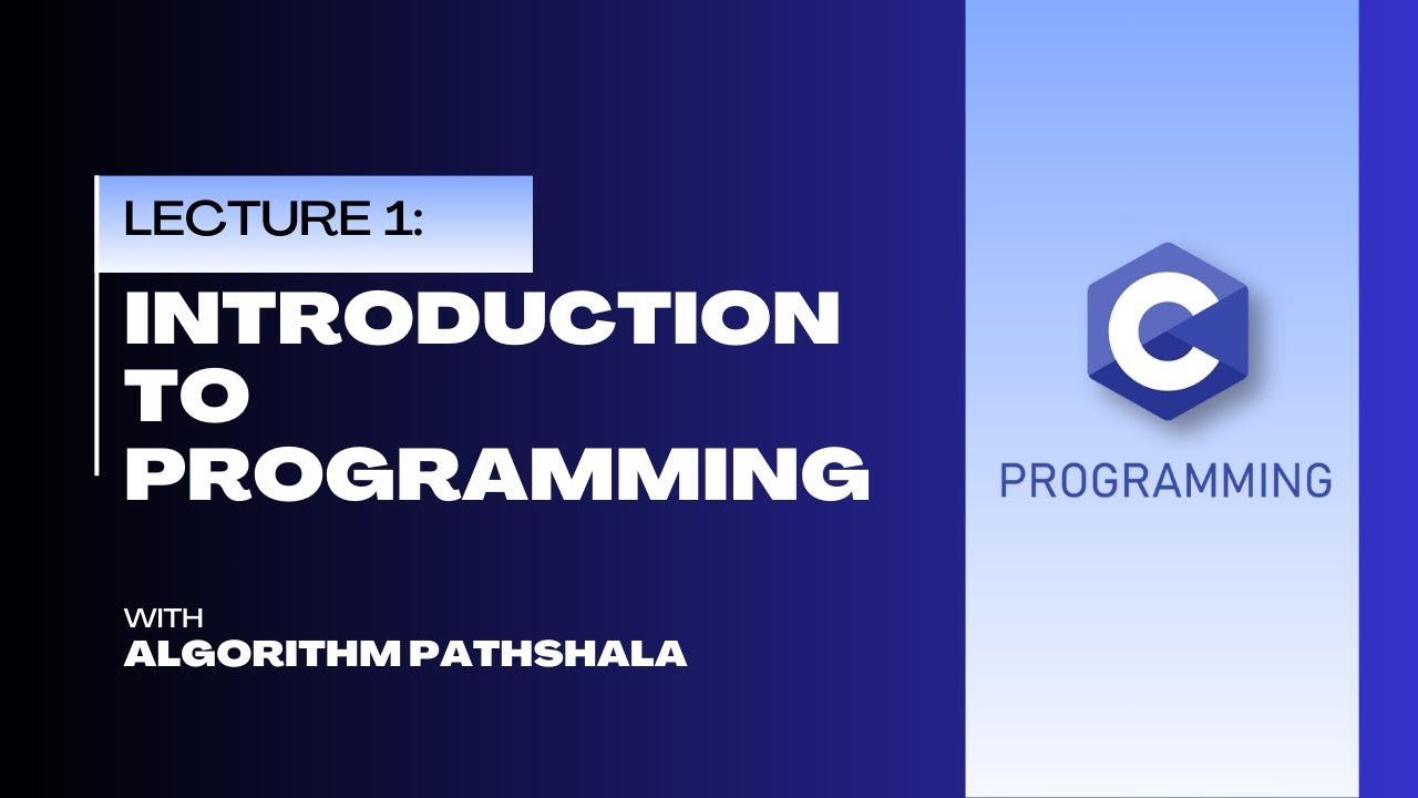 C Programming Bangla Tutorial - Lecture 1: Introduction to Programming - YouTube