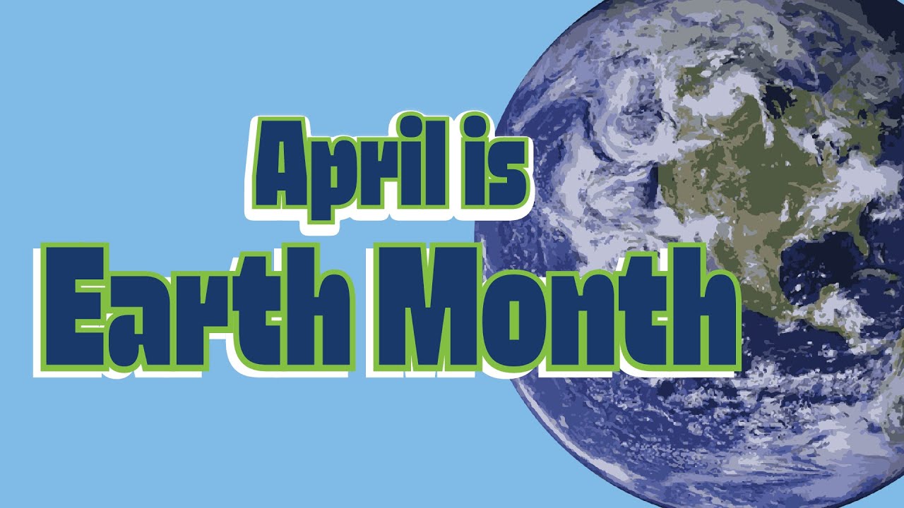 Earth Month - YouTube